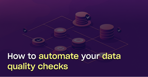 How to automate your data quality checks | Metaplane